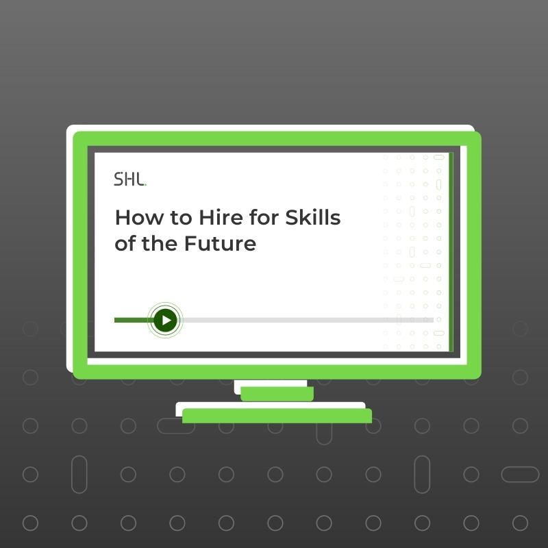 How to Hire for Skills of the Future | SHL