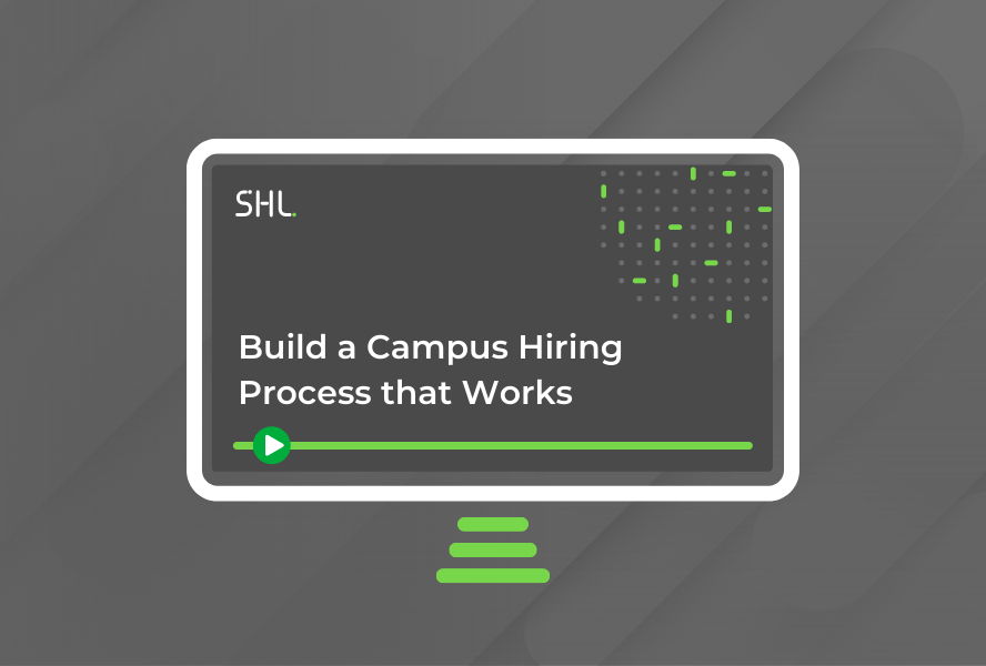 Build a Campus Hiring Process that Works | SHL