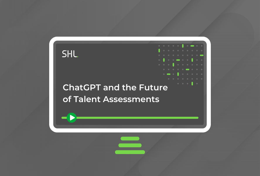 ChatGPT and the Future of Talent Assessments | SHL