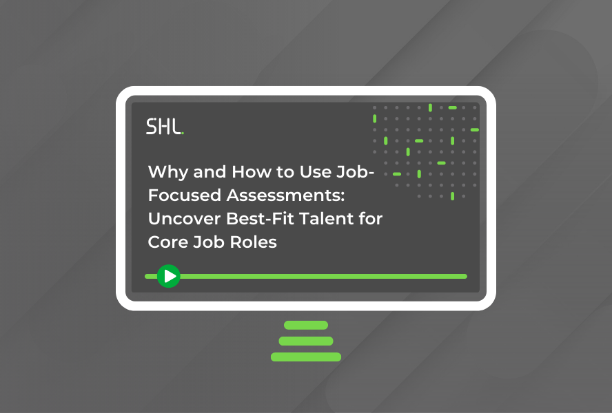 Uncovering Best-Fit Talent with Job-Focused Assessments