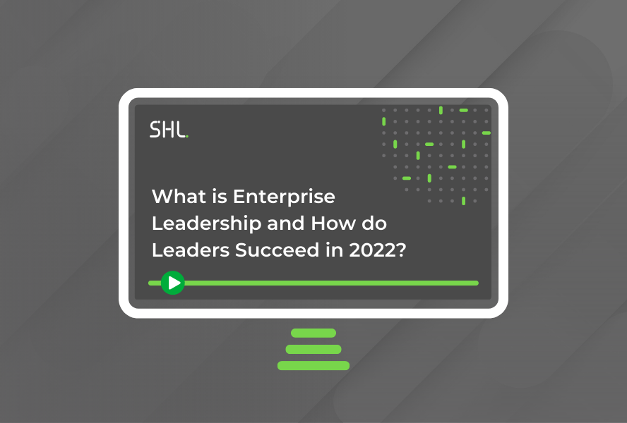 What is Enterprise Leadership and How do Leaders Succeed in 2022? | SHL